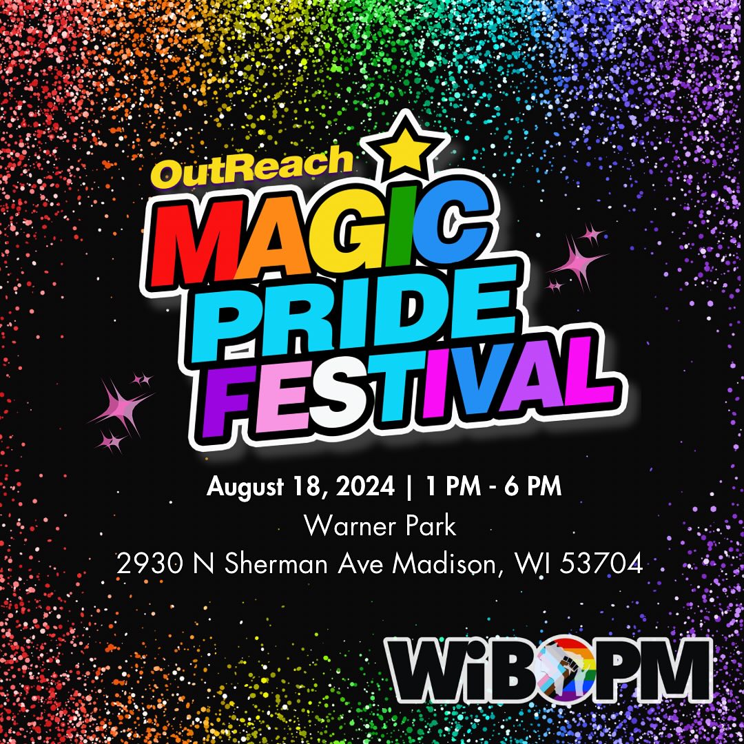 Madison, August 18, 2024: Outreach Magic Pride Festival! – Wisconsin ...